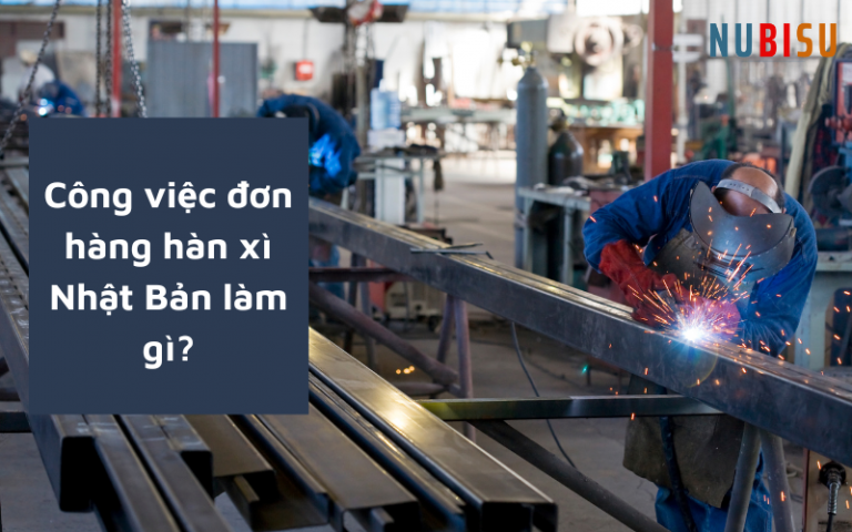 Tất tần tật đơn hàng hàn xì Nhật Bản - Có nên đi không?